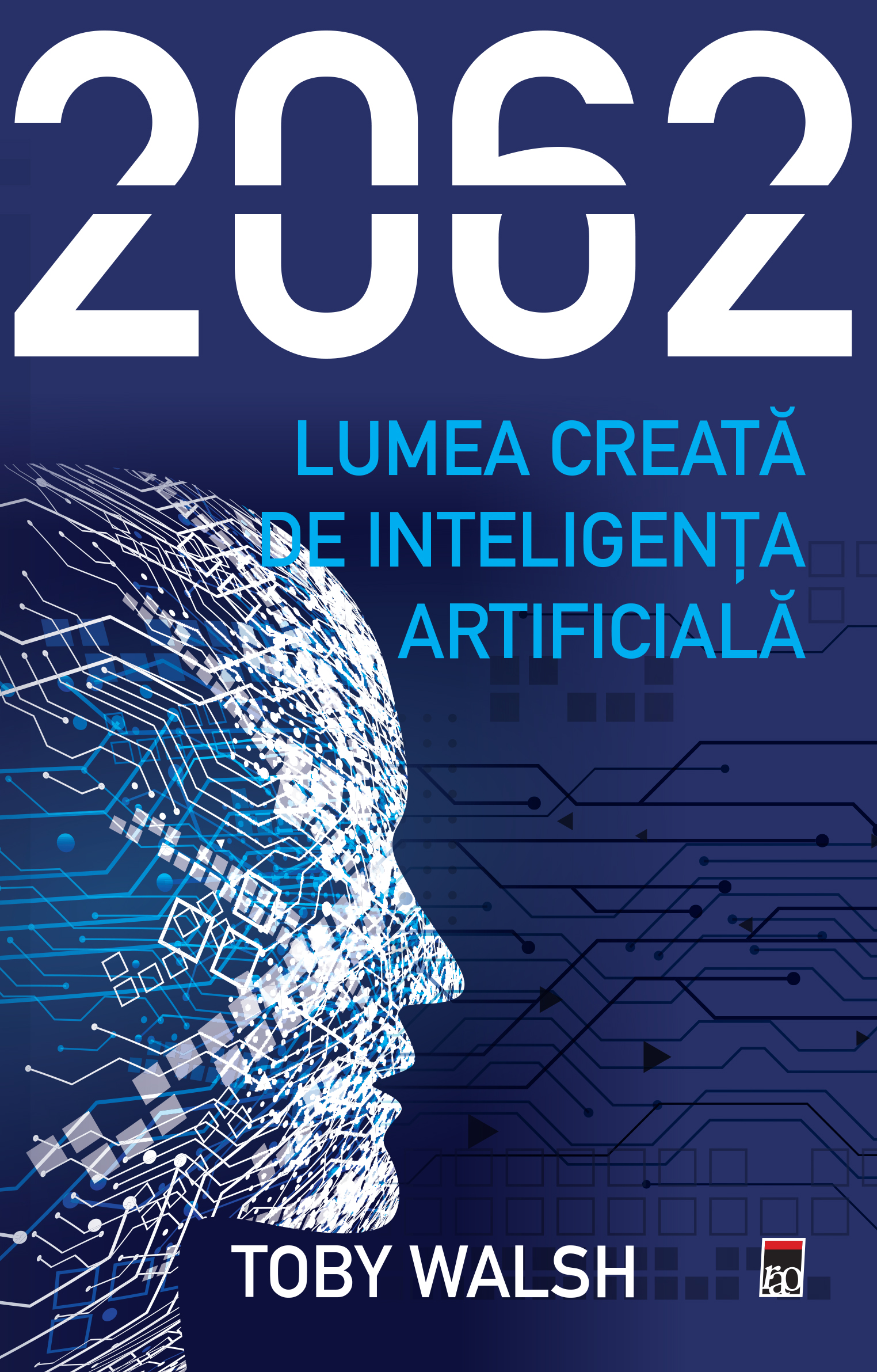 2062. Lumea creata de inteligenta artificiala - Toby Walsh