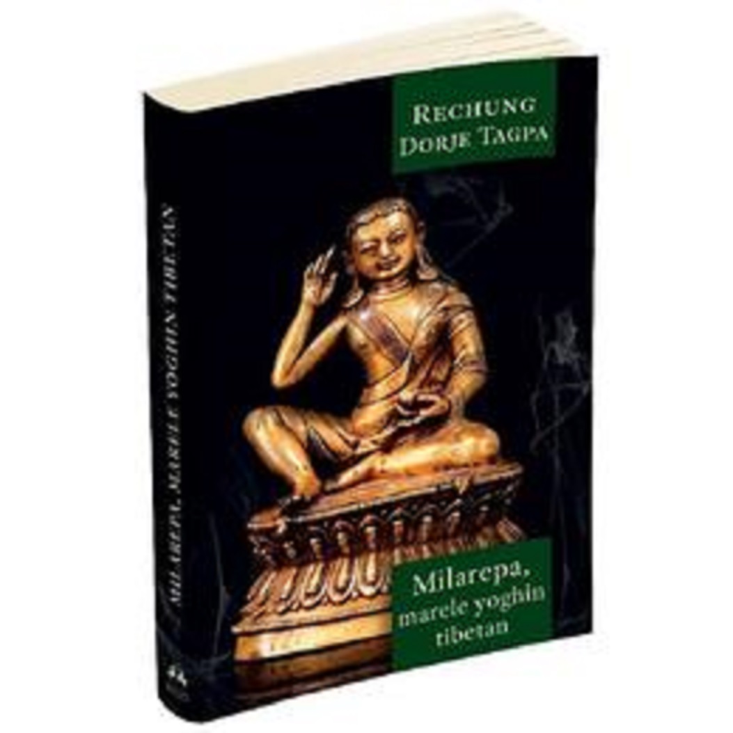 Milarepa - Marele yoghin tibetan - Dorje Tagpa Rechung