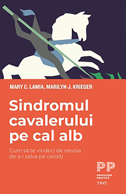Sindromul cavalerului pe cal alb - Mary C. Lamia, Marilyn J. Krieger