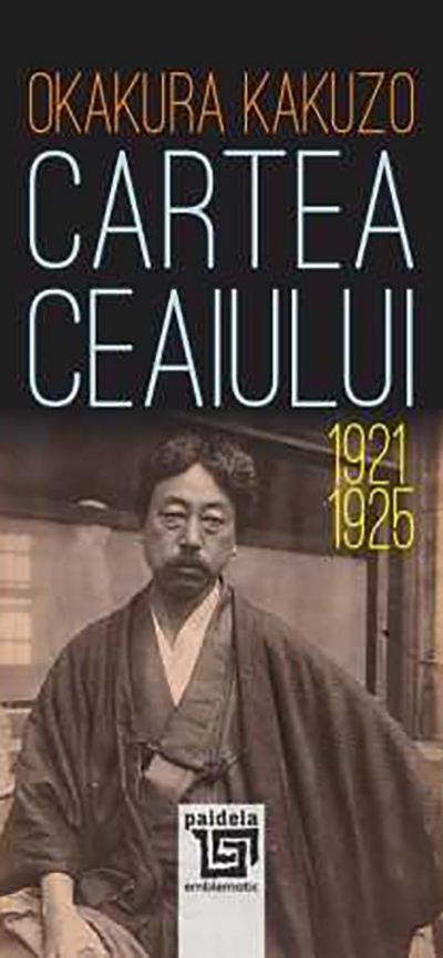 Cartea ceaiului 1921-1925 - Okakura Kakuzo