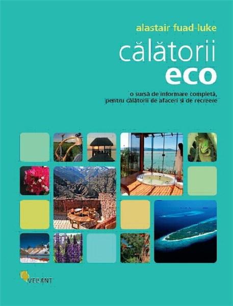 Calatorii eco - Alastair Fuad-Luke