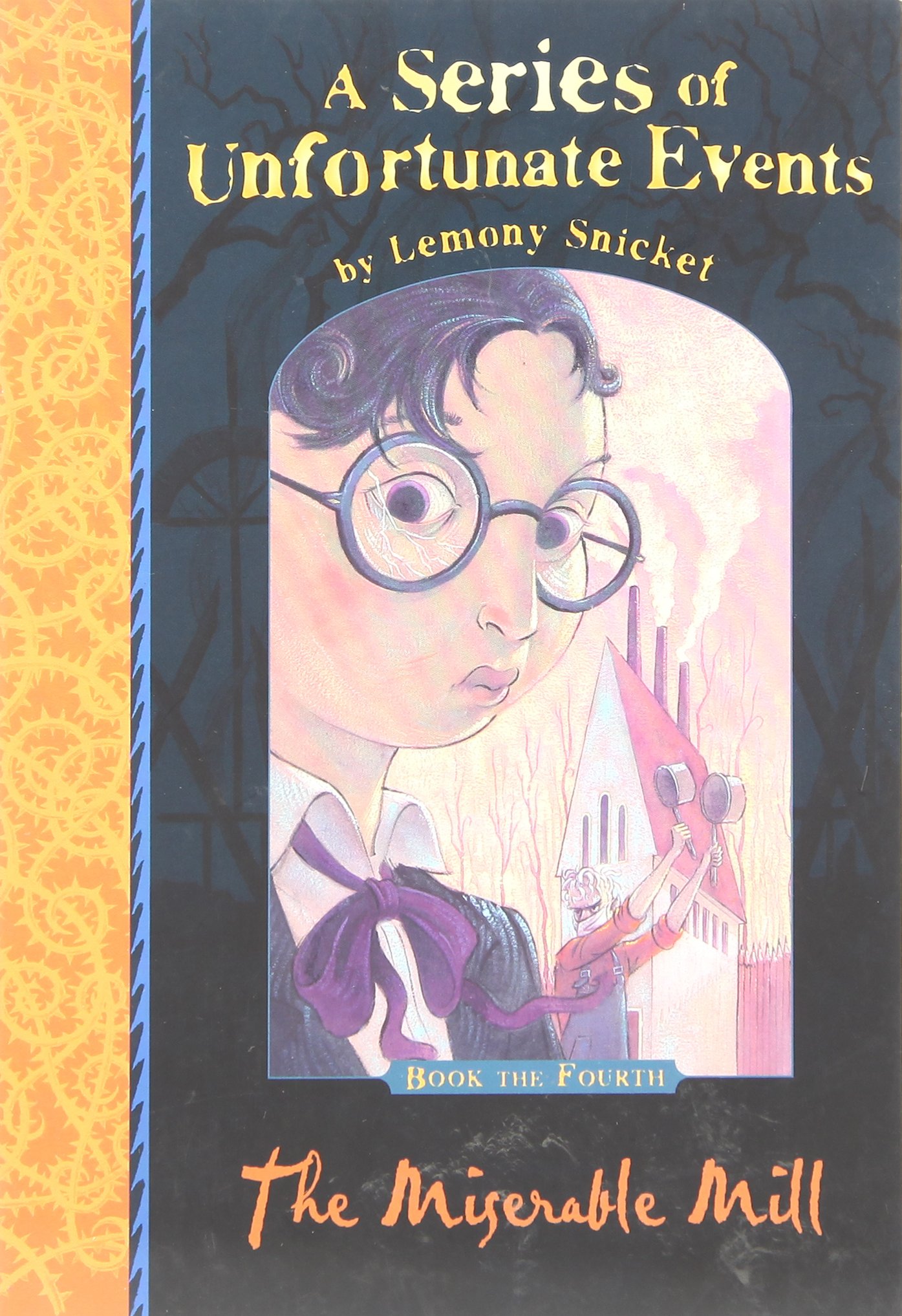 The Miserable Mill - Lemony Snicket