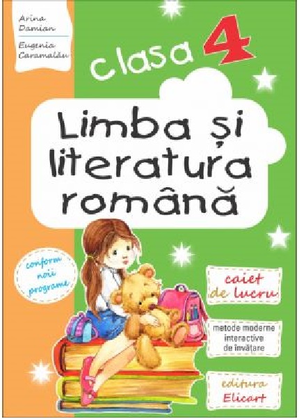 Limba si literatura romana. Caiet de lucru. Clasa a IV-a - Arina Damian