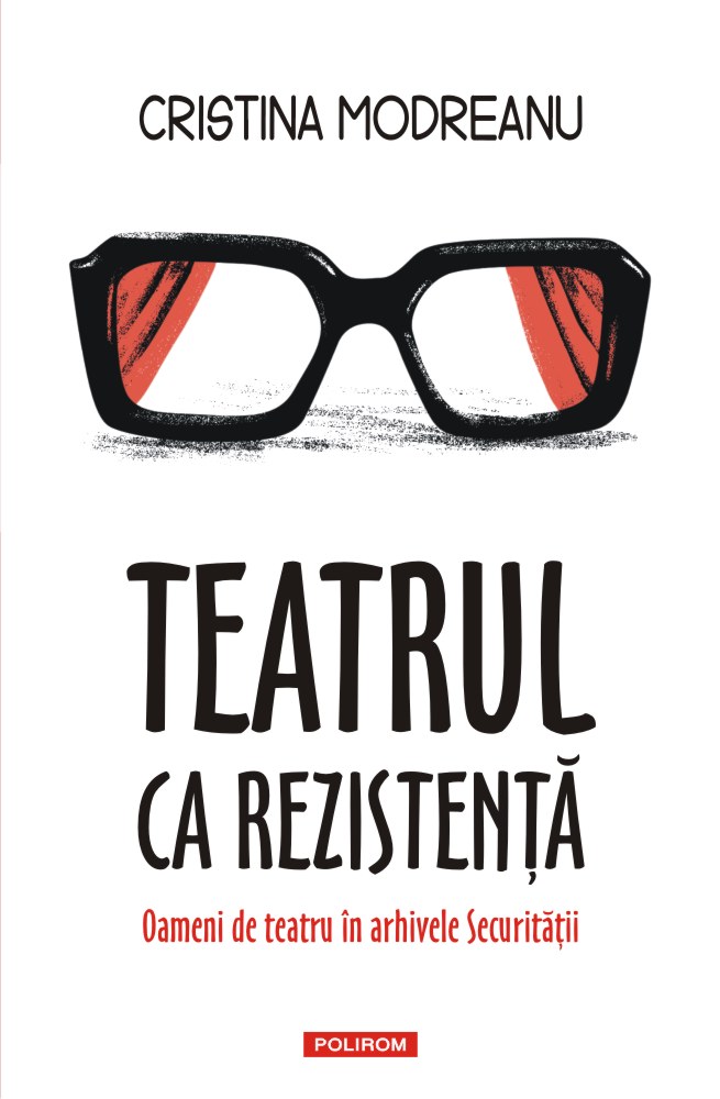 Teatrul ca rezistenta - Cristina Modreanu