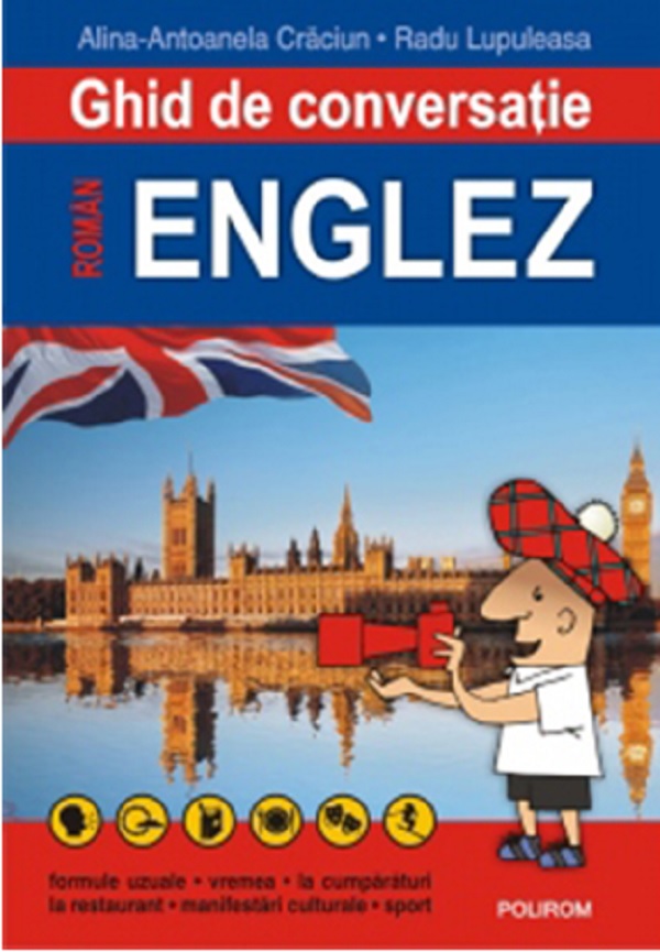 Ghid de conversatie roman-englez - Alina-Antoanela Craciun, Radu Lupuleasa