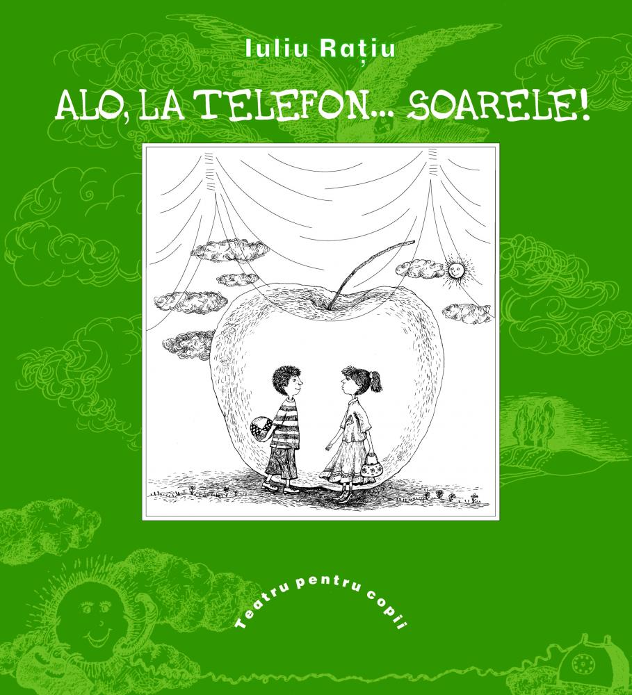 Alo, la telefon... Soarele! - Iuliu Ratiu