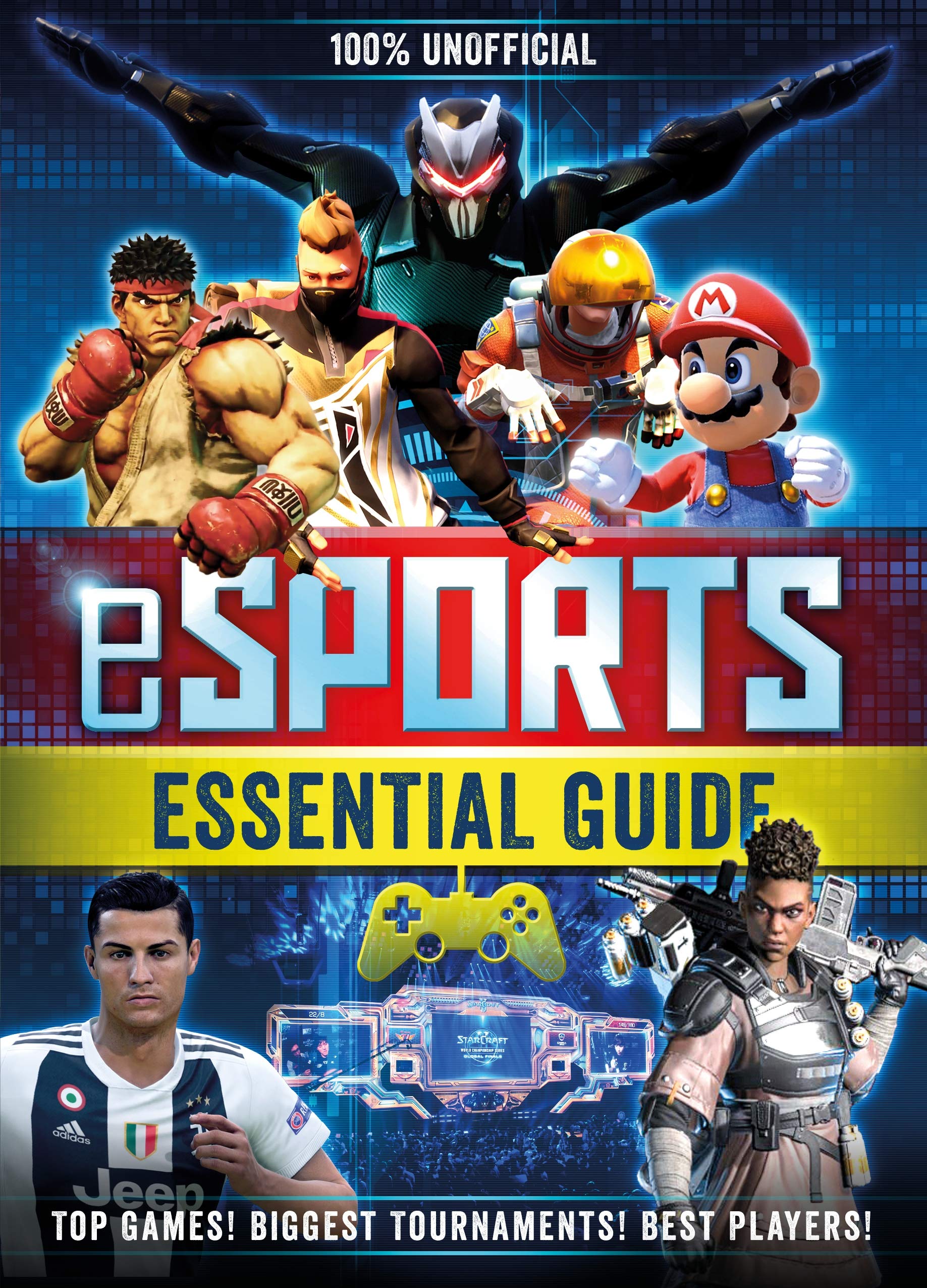 100% Unofficial eSports Guide - Kevin Pettman, Egmont Publishing UK