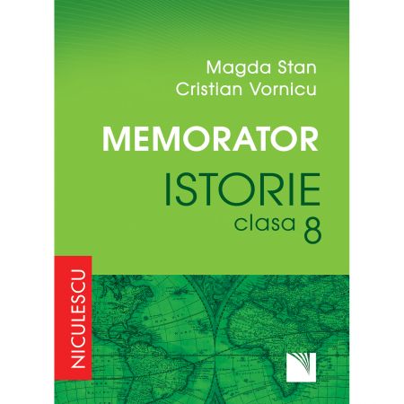 Memorator. Istorie pentru clasa a VIII-a - Magda Stan, Cristian Vornicu