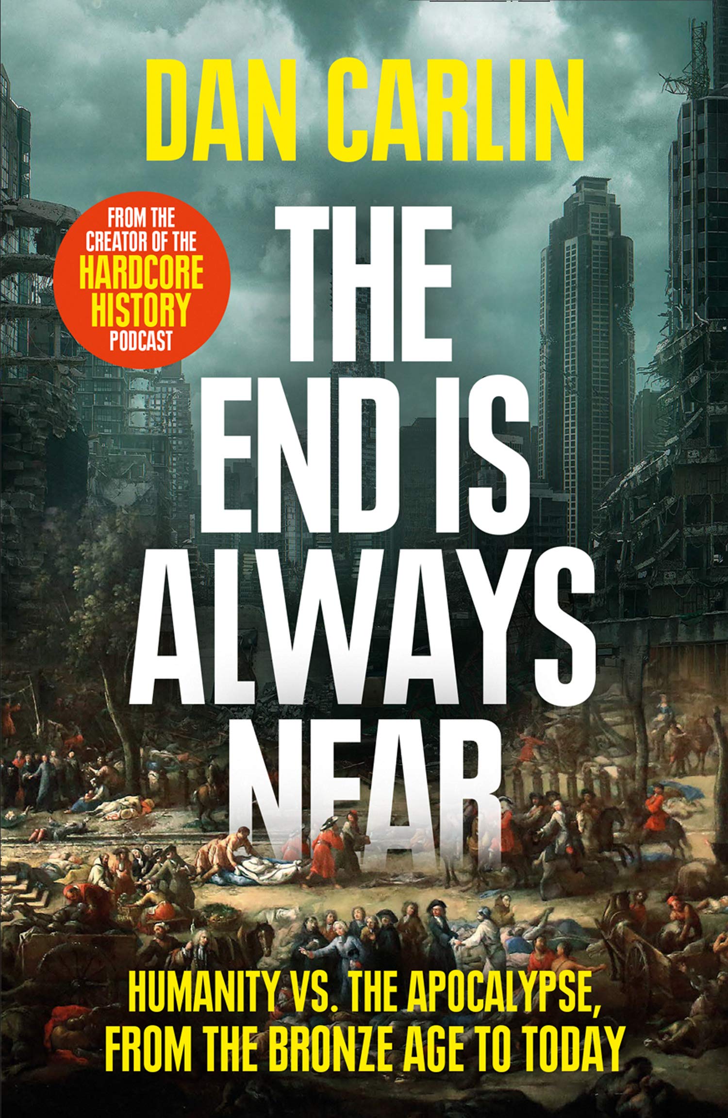 End is Always Near - Dan Carlin